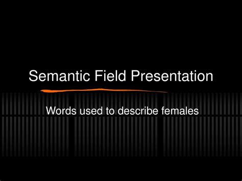Ppt Semantic Field Presentation Powerpoint Presentation Free
