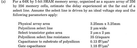 Solved For A K By Bit SRAM Memory Array Organised As A Chegg Com