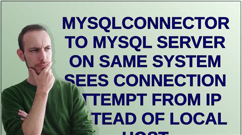 Mysqlconnector To Mysql Server On Same System Sees Connection Attempt From Ip Instead Of Local