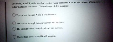 two wires a and b and variable resistor r are connected in series