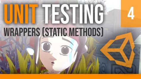 Unit Testing Part Iv Wrapper Static Methods Unity Tutorial Youtube