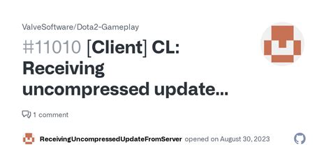 Client Cl Receiving Uncompressed Update From Server · Issue 11010 · Valvesoftwaredota2