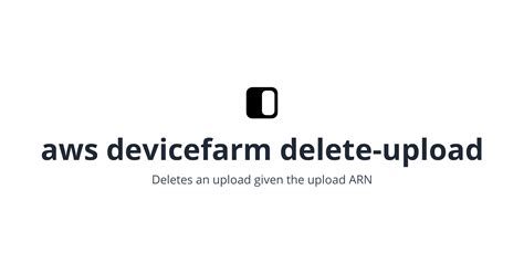 Aws Devicefarm Delete Upload Fig