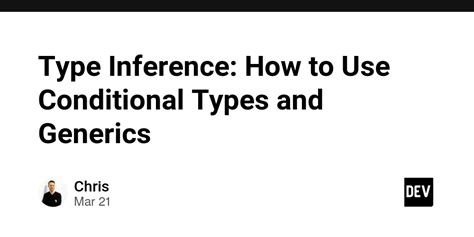 Type Inference How To Use Conditional Types And Generics Dev Community