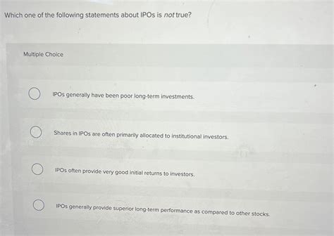 Solved Which One Of The Following Statements About IPOs Is Chegg Com