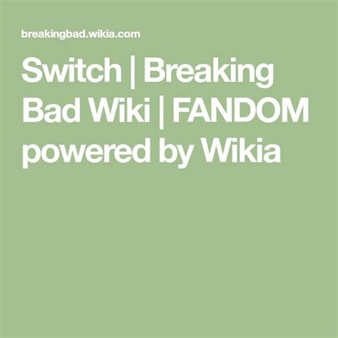 Switch Breaking Bad Wiki Fandom Powered By Wikia
