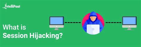 What Is Session Hijacking And How Does It Work And Prevented