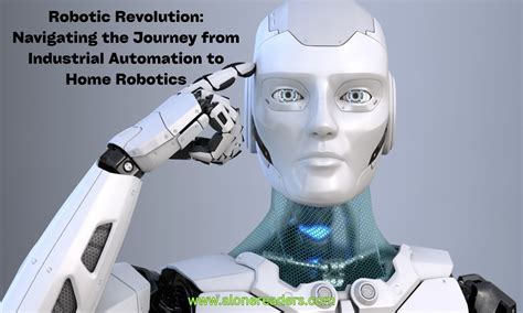 Robotic Revolution Navigating The Journey From Industrial Automation To Home Robotics