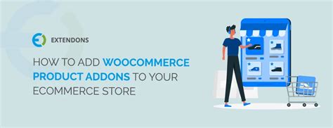 How To Add Woocommerce Product Addons To Your E Commerce Store