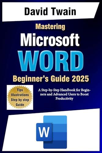 Mastering Microsoft Word The Ultimate Guide To Creating Professional Documents A Step By Step