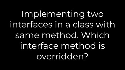 Java Implementing Two Interfaces In A Class With Same Method Which