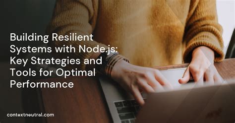 building resilient systems with node js key strategies and tools for optimal performance