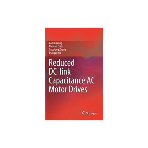 Reduced Dc Link Capacitance Ac Motor Drives Gaolin Wang Emagro