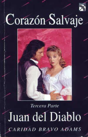 Juan Del Diablo Corazón Salvaje 3 By Caridad Bravo Adams Goodreads