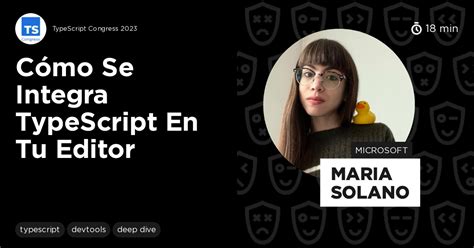 Cómo Se Integra Typescript En Tu Editor By Maria Solano