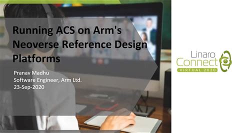 Lvc20 205 Running Acs On Arms Neoverse Reference Design Platforms Youtube