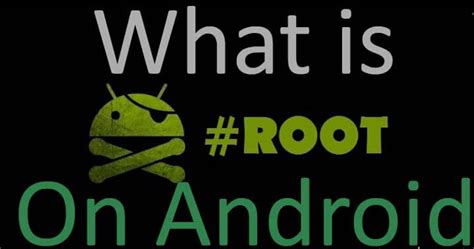 Root Android How To Root Android What Is Happening To Your Android When Rooting