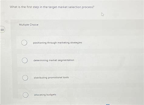 Solved What Is The First Step In The Target Market Selection