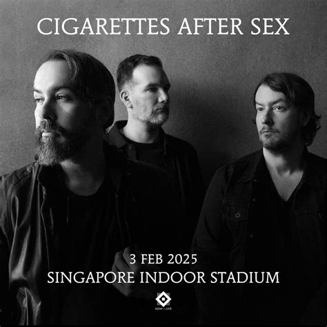 Cas Cigarettes After Sex Live In Singapore Queue Bypass Link Lifestyle Services Event And Party
