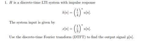 Solved 1 H Is A Discrete Time Lti System With Impulse