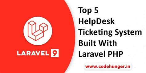 Top 5 Helpdesk Ticketing System In Php Laravel Codehunger On Tumblr