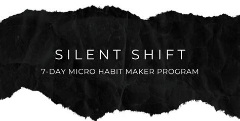 Silent Shift 7 Day Micro Habit Maker Program The Habit Revolutionaries