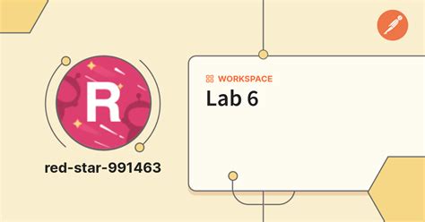 Lab 6 Postman Api Network