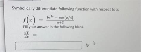 solved symbolically differentiate following function with