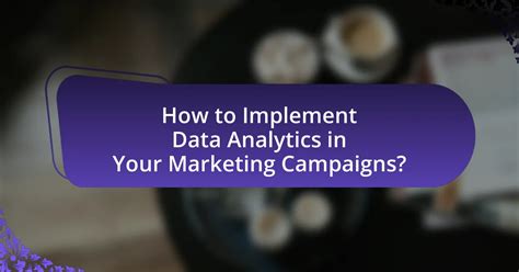 How To Use Data Analytics To Tailor Your Marketing Campaigns • Uk