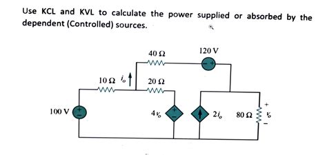 Solved Use KCL And KVL To Calculate The Power Supplied Or Chegg