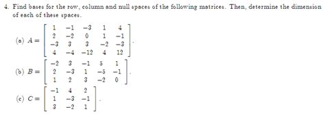 Solved 4 Find Bases For The Row Column And Null Spaces Of