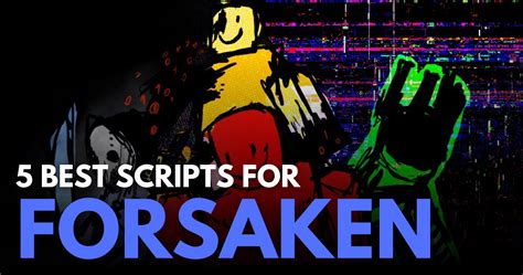 5 Must Try Scripts For Forsaken Game Tier List