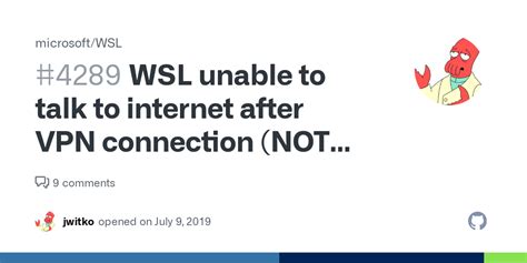 Wsl Unable To Talk To Internet After Vpn Connection Not Dns · Issue 4289 · Microsoftwsl · Github