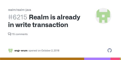 Realm Is Already In Write Transaction · Issue 6215 · Realmrealm Java