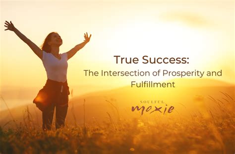 True Success The Intersection Of Prosperity And Fulfillment
