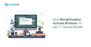 Cara Menghilangkan Activate Windows 10 Dan 11 Secara Mudah