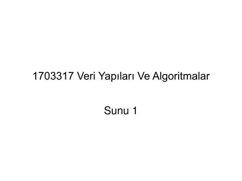 ppt 1703317 veri yapıları ve algoritmalar powerpoint presentation