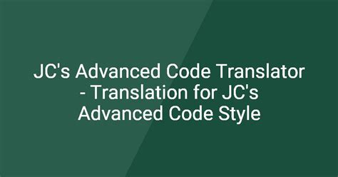Jcs Advanced Code Translator Translation For Jcs Advanced Code Style