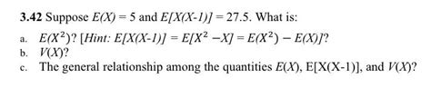 solved 3 42 suppose e x 5 and e[x x−1 ] 27 5 what is a