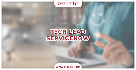 Tech Lead Servicenow Red Tic