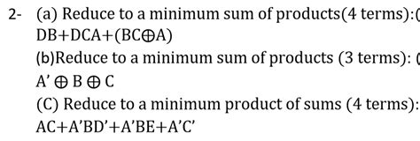 solved 2 a reduce to a minimum sum of products 4 terms