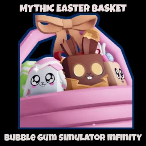 Mythic Secret Easter Basket Bubble Gum Simulator Infinity Bgsi Game Item Gameflip