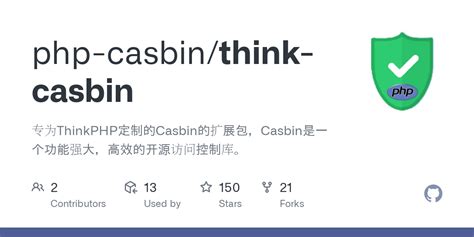 github php casbin think casbin 专为thinkphp定制的casbin的扩展包，casbin是一个功能强大