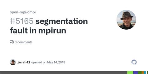 Segmentation Fault In Mpirun · Issue 5165 · Open Mpiompi · Github
