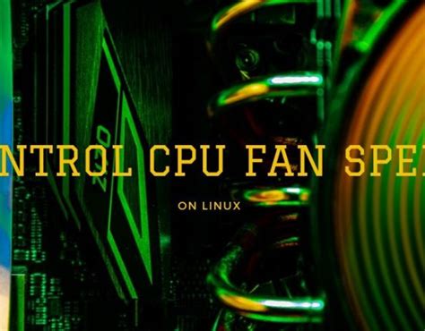 How To Control Cpu Fan Speed On Linux In 5 Steps Greenwebpage Community
