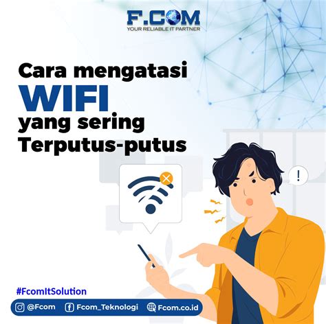 Fcom Cara Mengatasi Wifi Yang Sering Terputus Putus