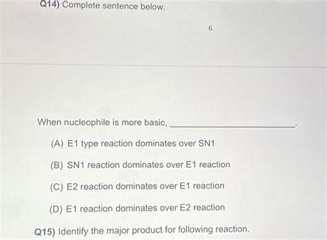 Solved Q14 Complete Sentence Below 6 When Nucleophile Is