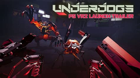 Underdogs Launch Trailer Ps Vr2 Games Youtube