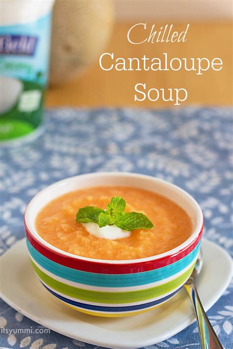 Chilled Cantaloupe Soup Recipe Summer Soup Series ⋆ Its Yummi