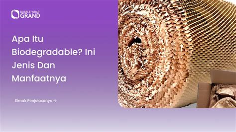 Apa Itu Biodegrable Ini Jenis Dan Manfaatnya Bubble Wrap Grand